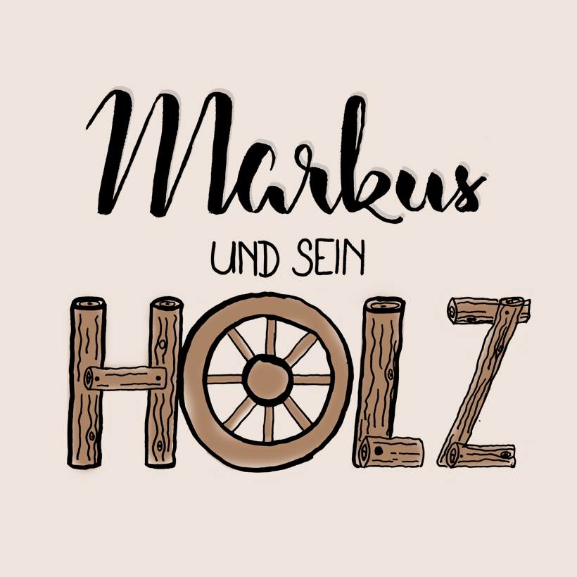 Projektseite - Markus und sein Holz